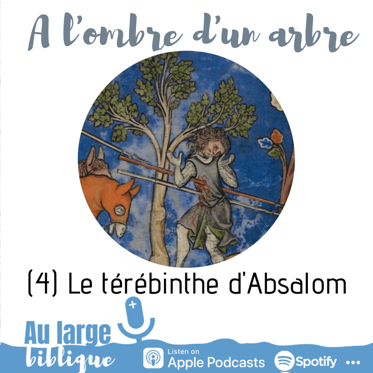 A l'ombre d'un arbre (4) Le térébinthe d'Absalom (2S 18) | Au Large ...