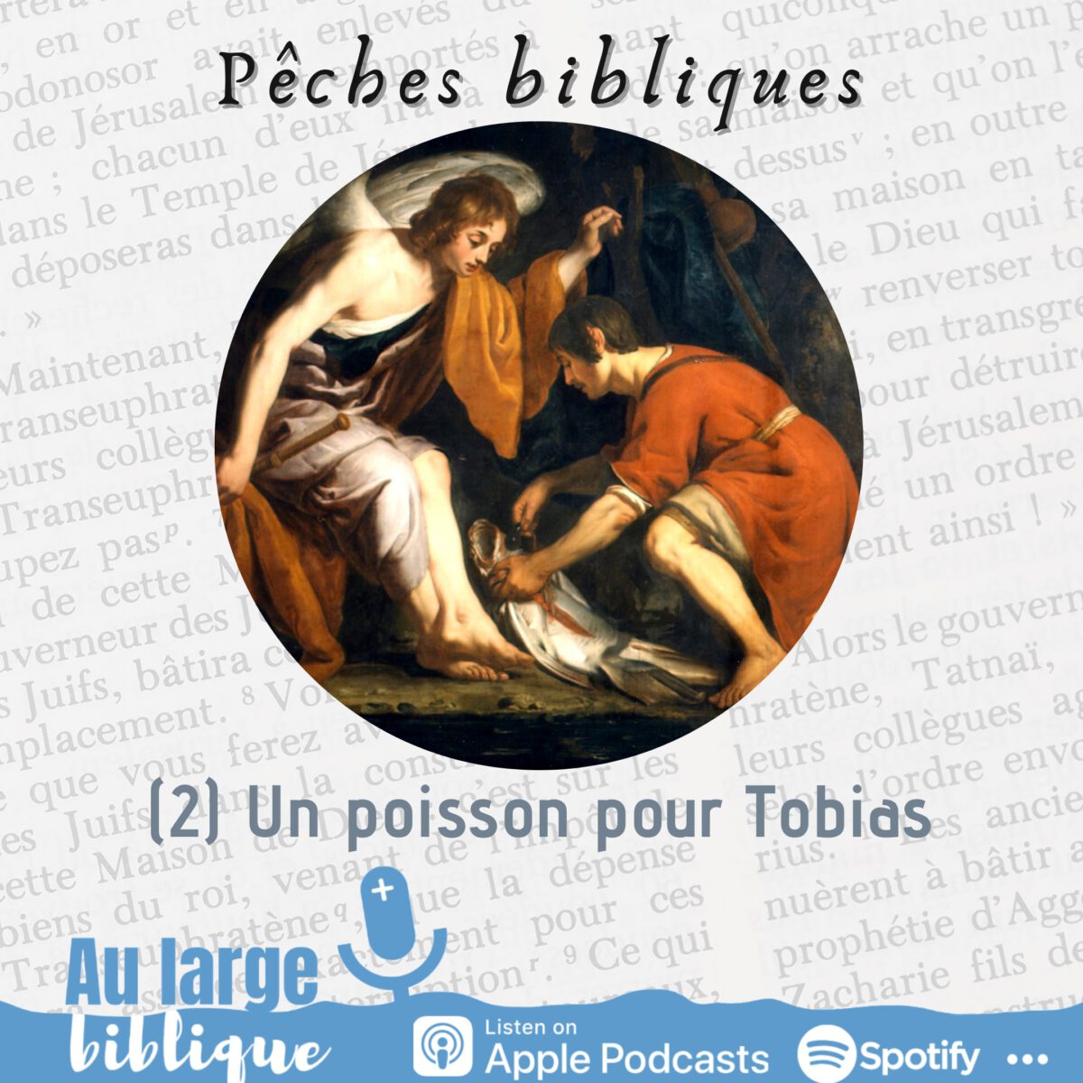 Pêches Bibliques (2) Un poisson pour Tobias (Tb 6) | Au Large Biblique