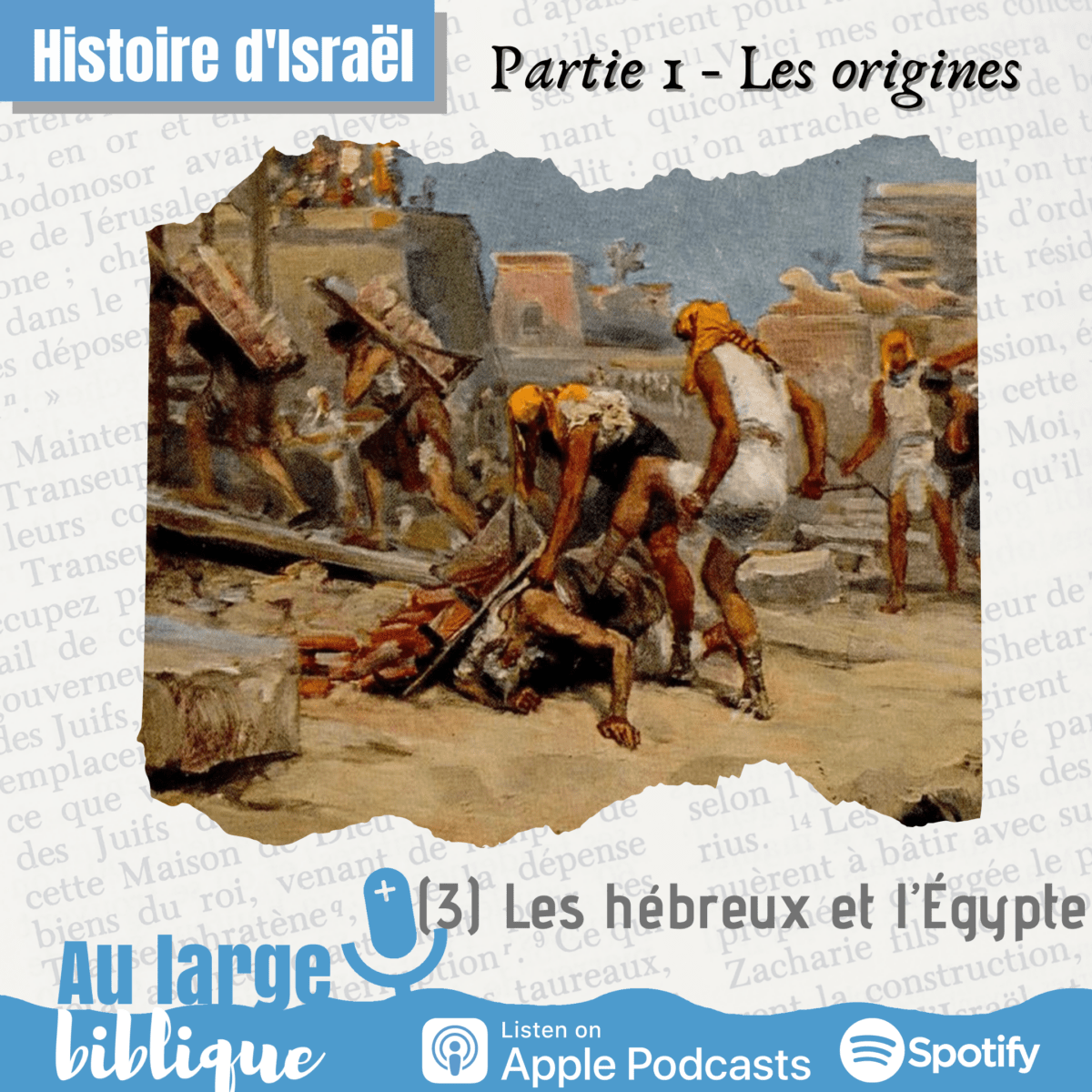 Les origines d'Israël (3) Les hébreux et l’Égypte | Au Large Biblique