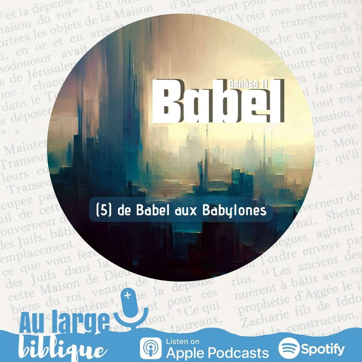 Babel (5) de Babel aux Babylones | Au Large Biblique
