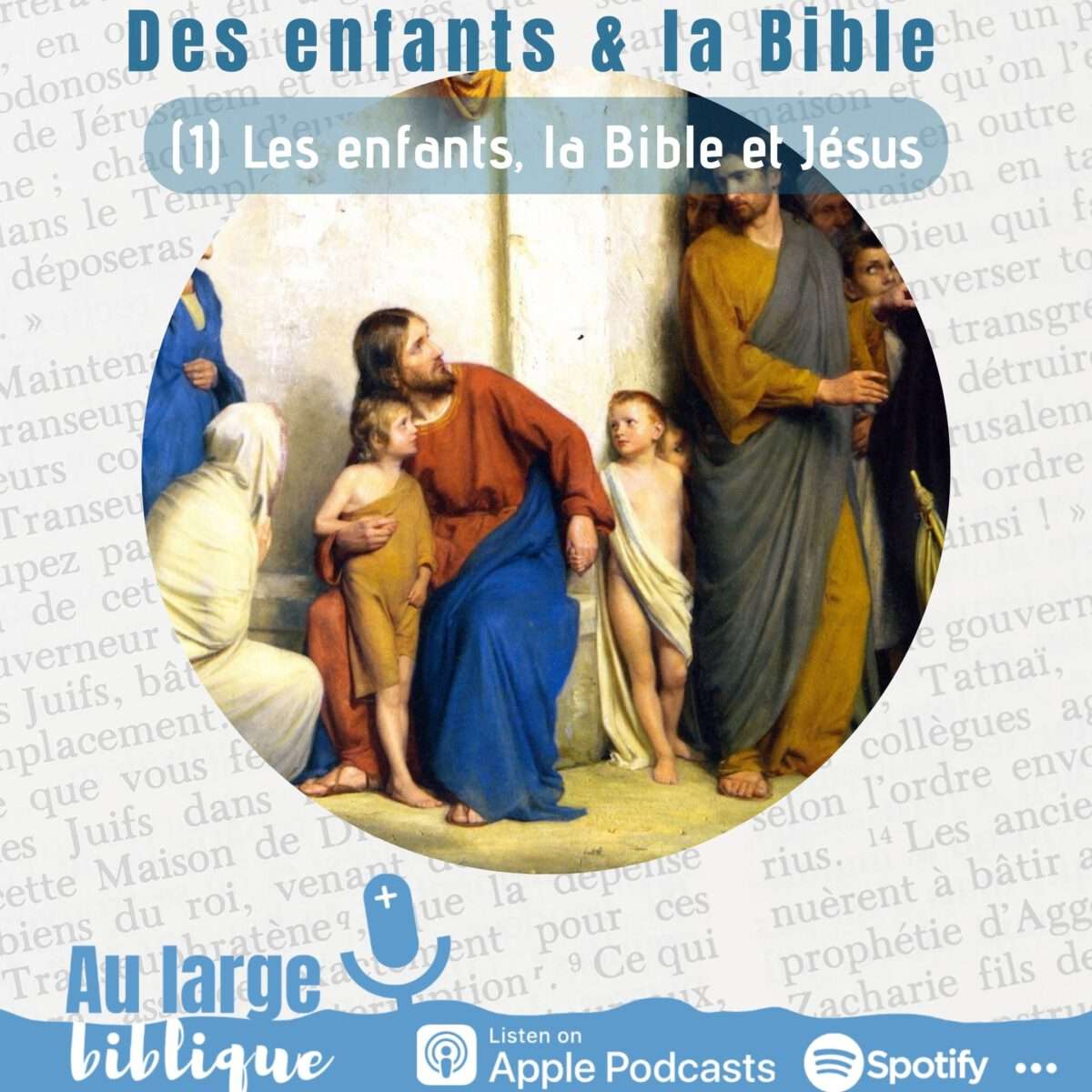 Des enfants dans la Bible (1) Les enfants, la Bible et Jésus | Au Large ...