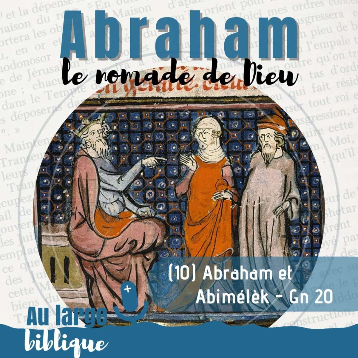 Abraham, le nomade de Dieu (10) Abraham et Abimélèk - Gn 20-21 | Au ...